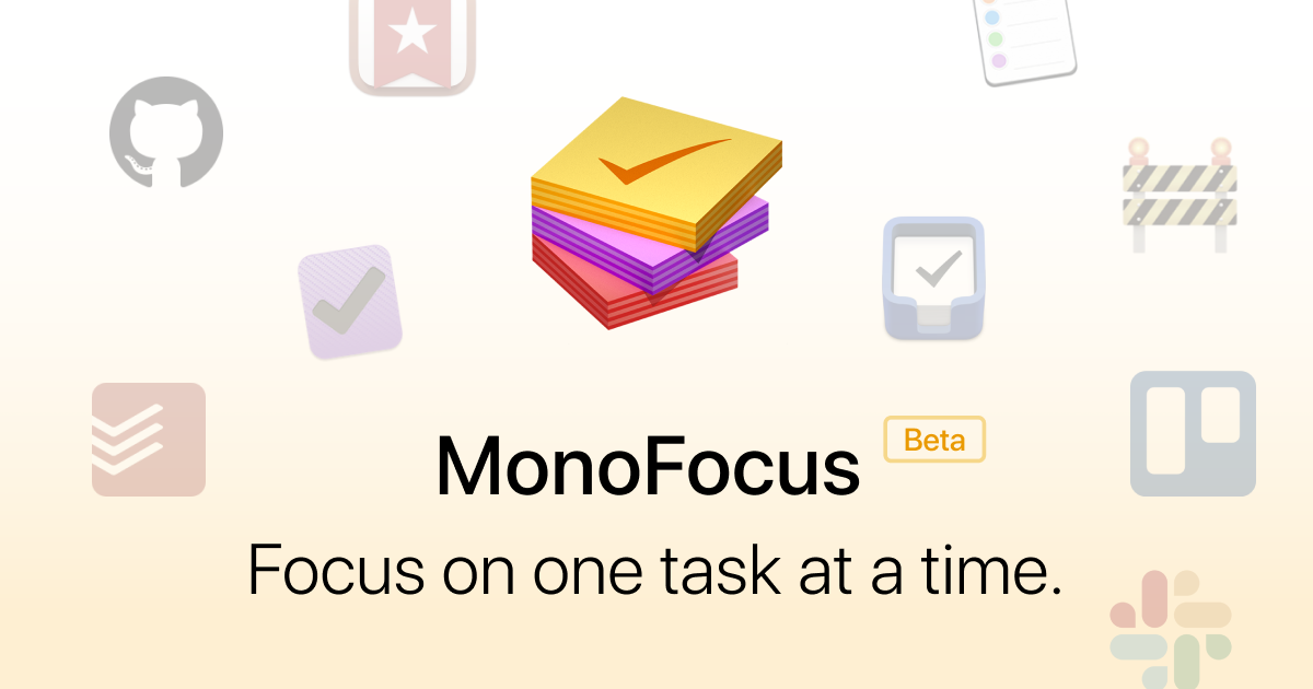 MonoFocus for macOS — Focus on one task at a time.